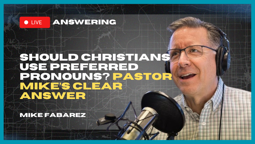 Should Christians Use Preferred Pronouns? Pastor Mike’s Clear Answer ...
